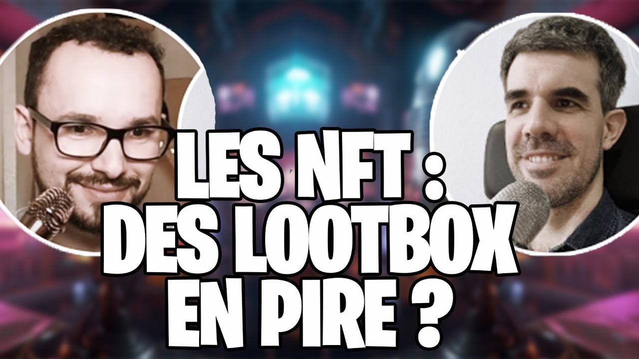 Les NFT : des lootbox en pire ? - YouTube