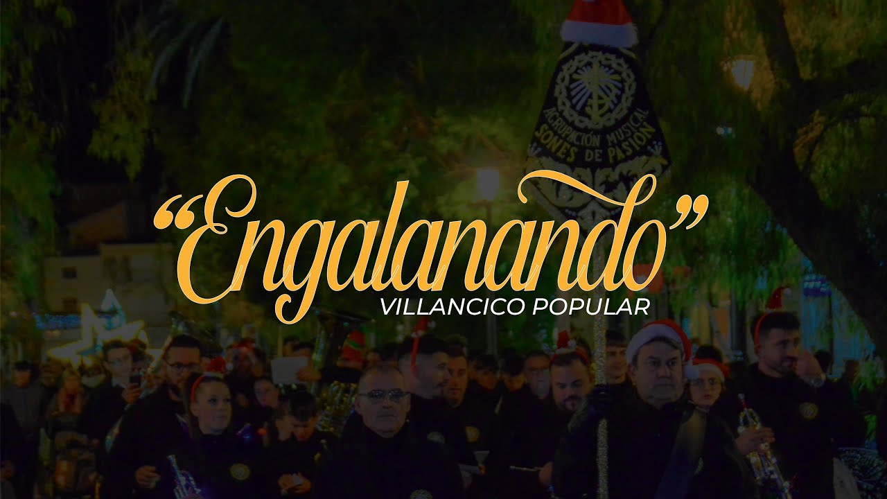 4K | ENGALANANDO (Villancico Popular) | SONES DE PASIÓN - YouTube