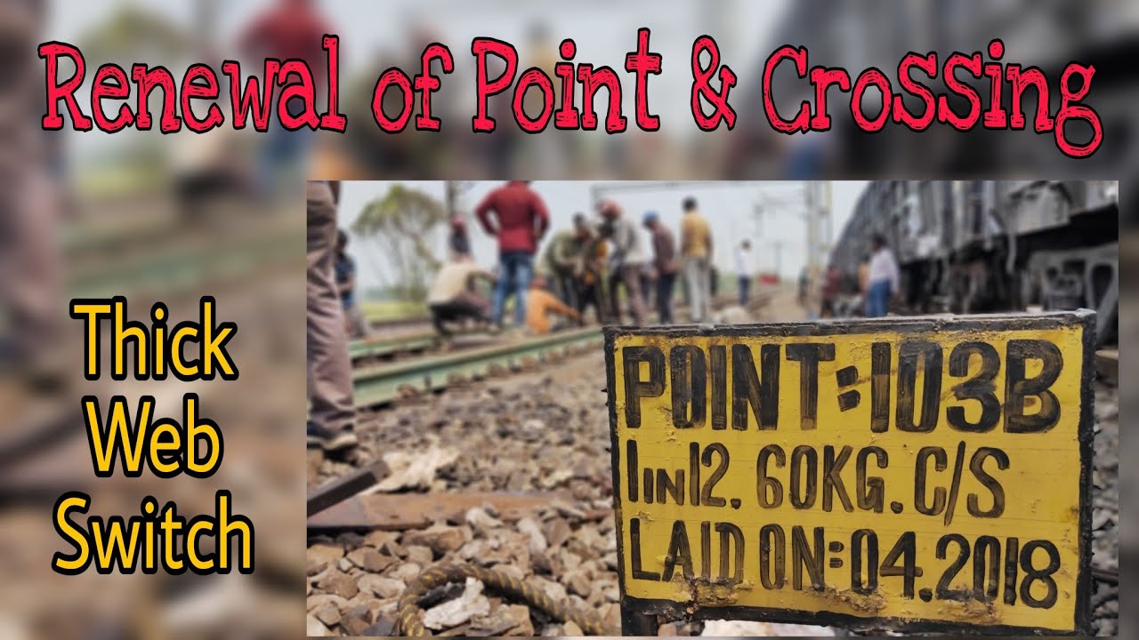 Renewal of Point & Crossing | Thick Web Switch | BG 60 KG TWS | Block ...