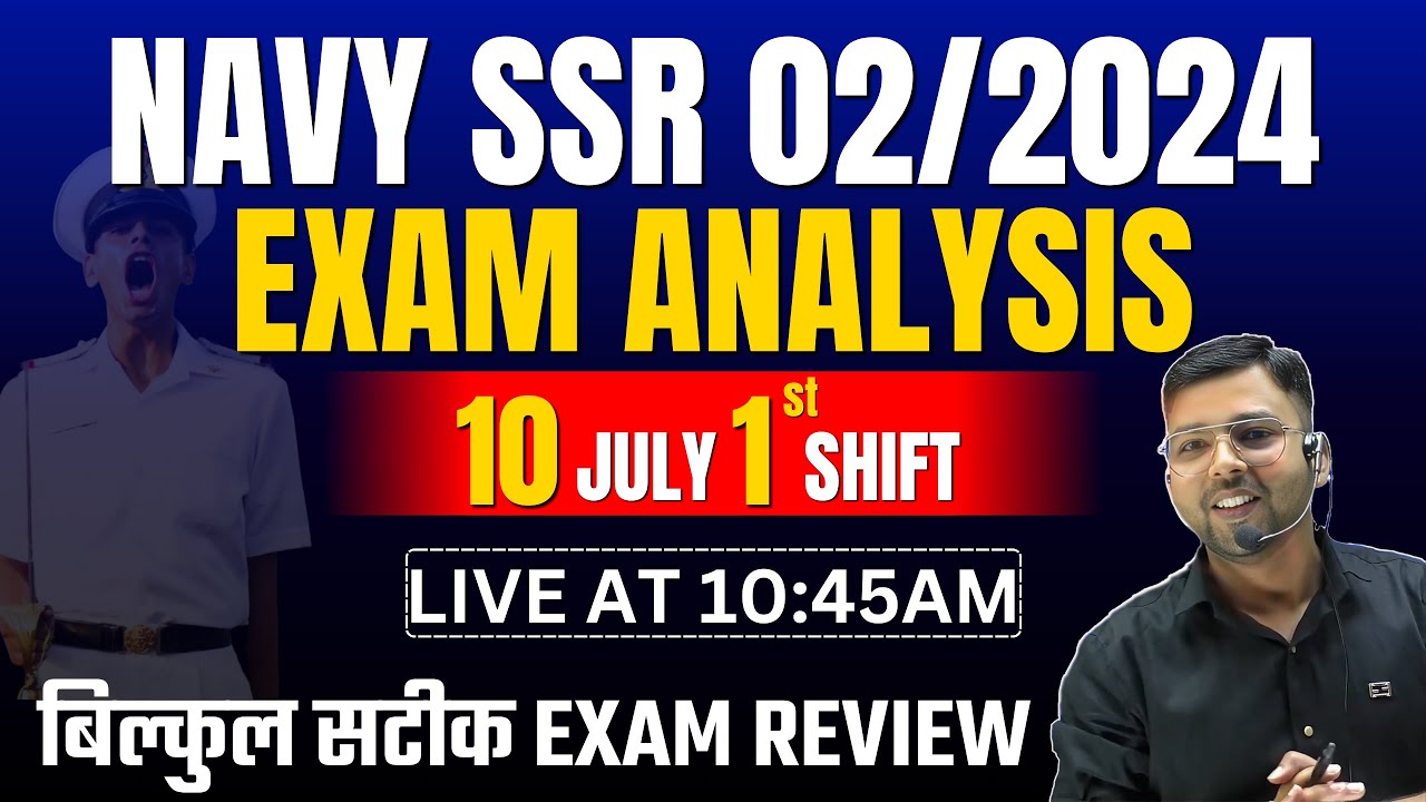 Navy SSR 02/2024 Exam Analysis | 10 July 1st shift Exam Review | Navy ...