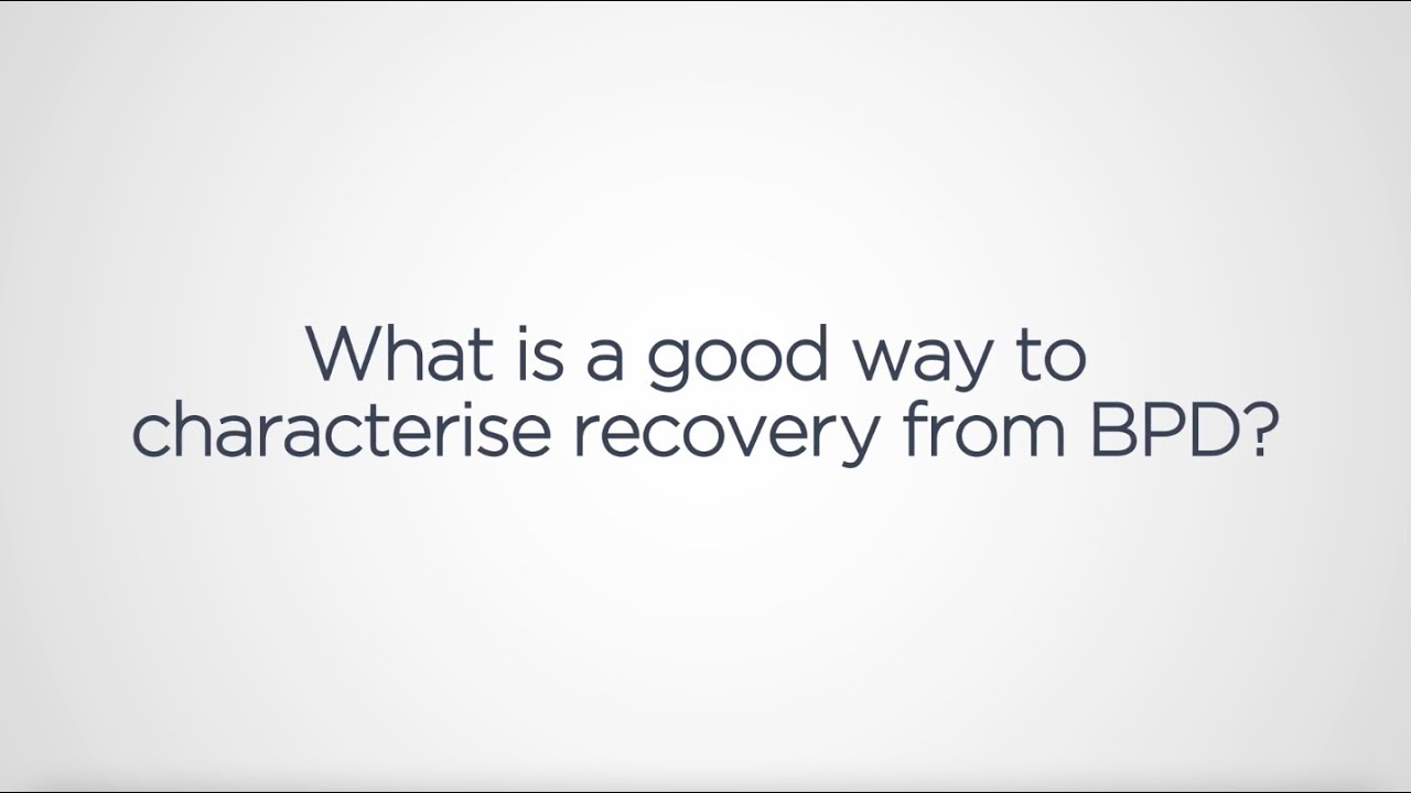 A Carer Answers: What is a good way to characterise recovery from BPD ...