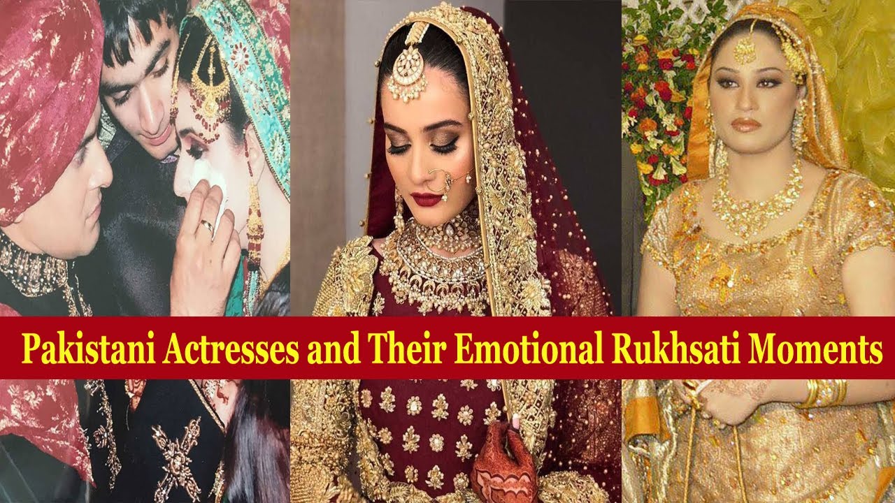 Pakistani Actresses and their Emotional Wedding Rukhsati Moments - YouTube