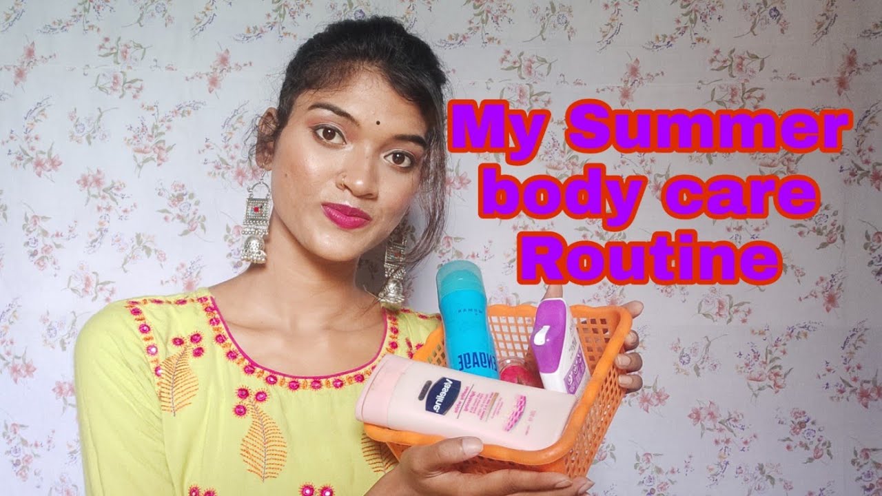 My Summer Body Care Routine 2020|| Body care with affordable products ...