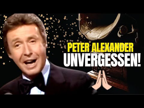 Peter Alexander: Seine schönsten  LIEDER - unvergessen! 🙏