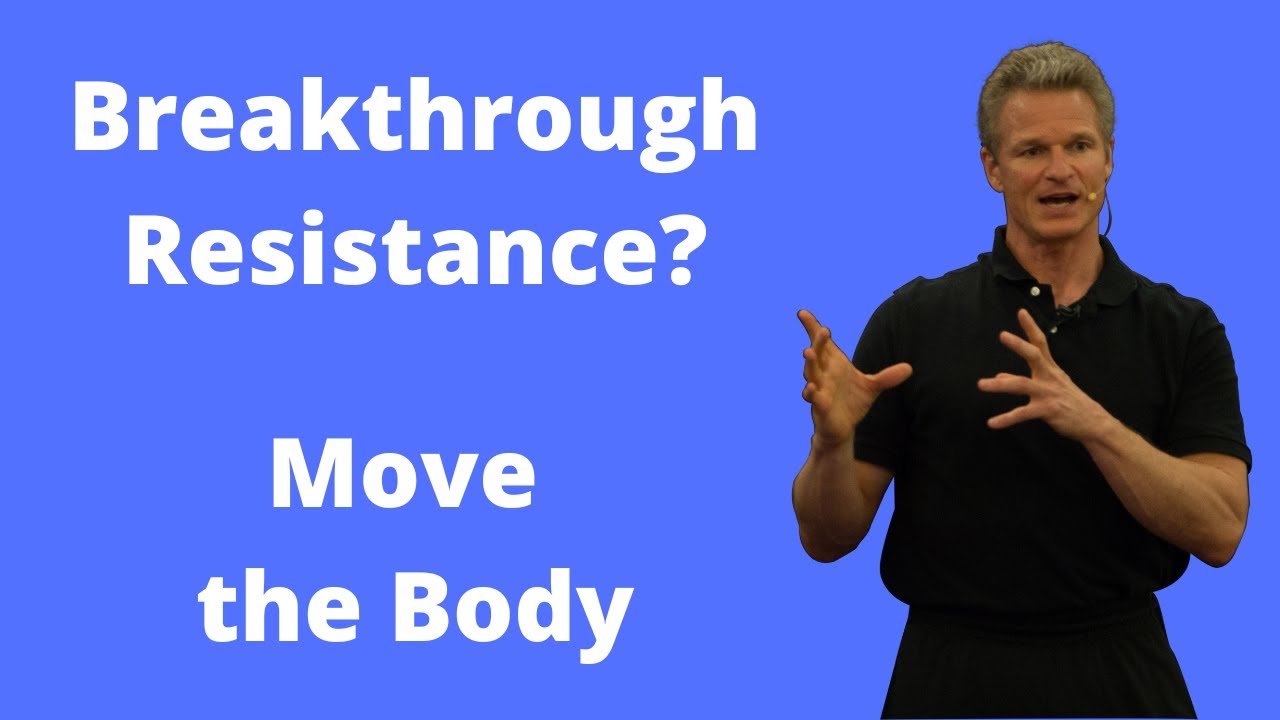 Breakthrough Resistance? Move the Body - YouTube