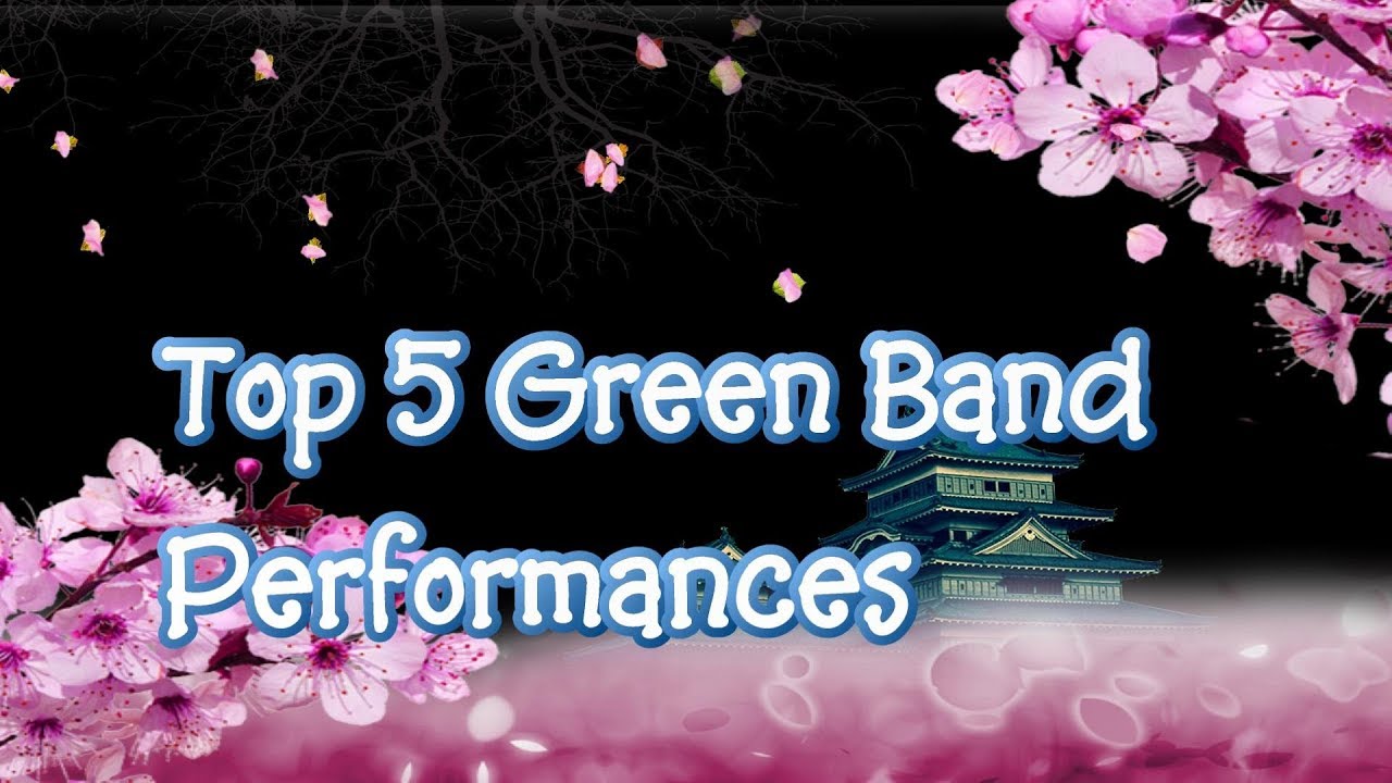 Top 5 Green Band Performances - YouTube