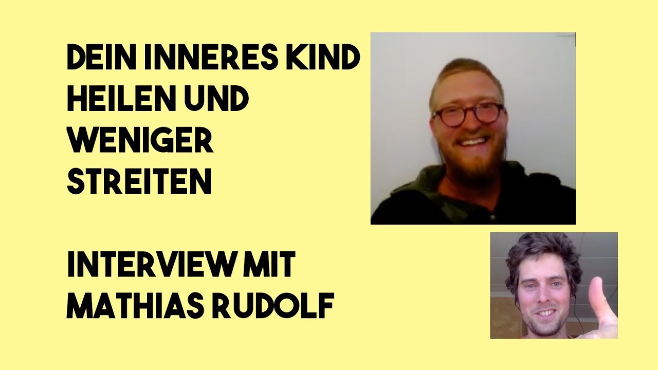 Dein inneres Kind heilen und weniger streiten - Interview Mathias ...