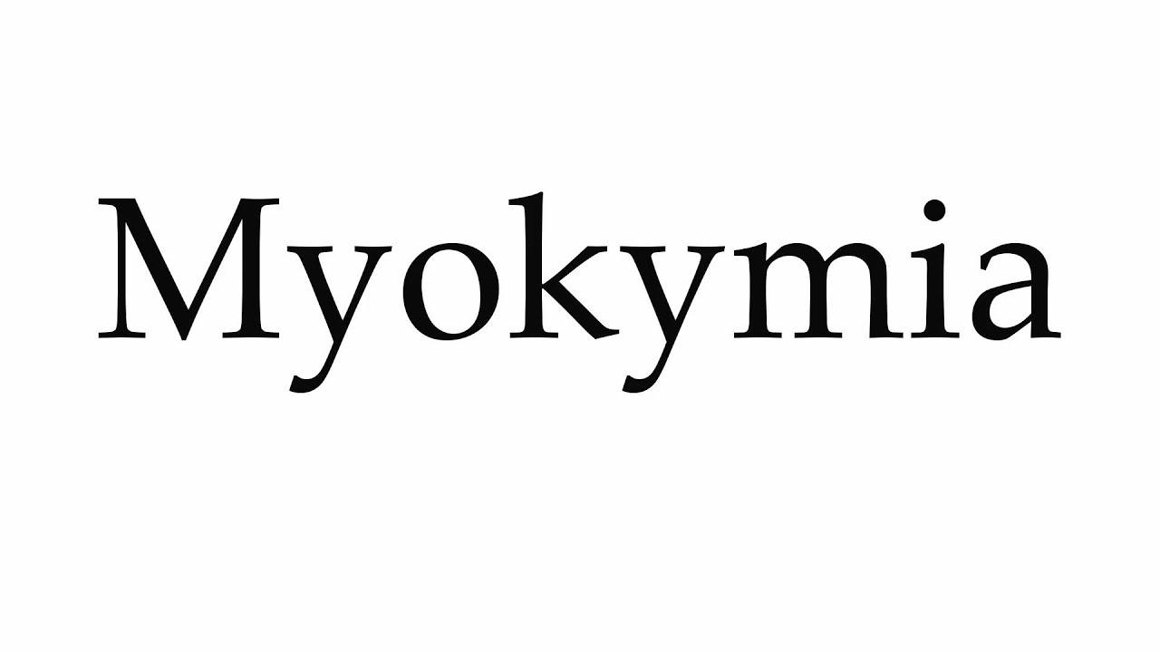 How to Pronounce Myokymia - YouTube