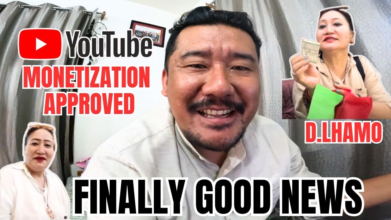 GOOD NEWS TO DAWA LHAMO || YOUTUBE MONETIZATION || TIBETAN VLOGGER ...