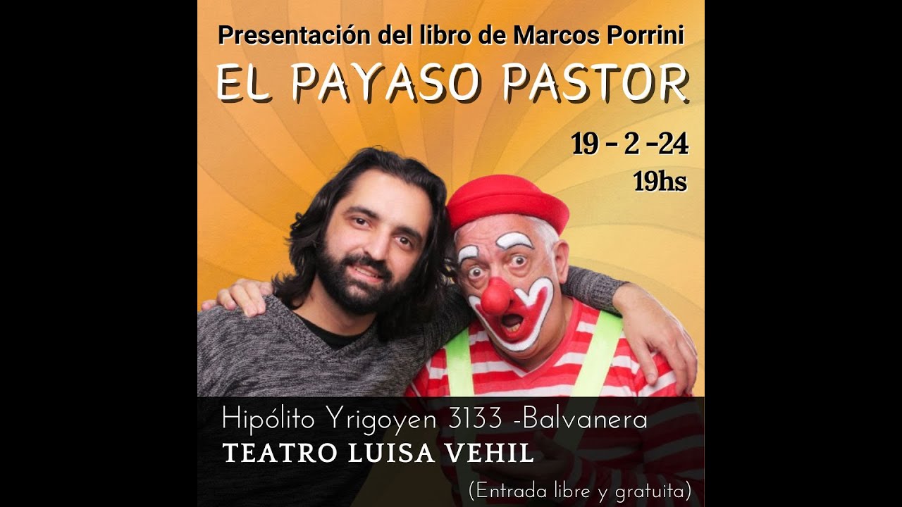 "EL PAYASO PASTOR" (libro de Marcos Porrini -presentación) - YouTube