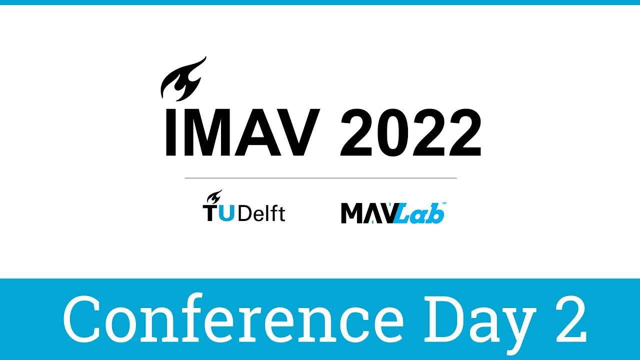 IMAV 2022 - Conference Day 2 - YouTube