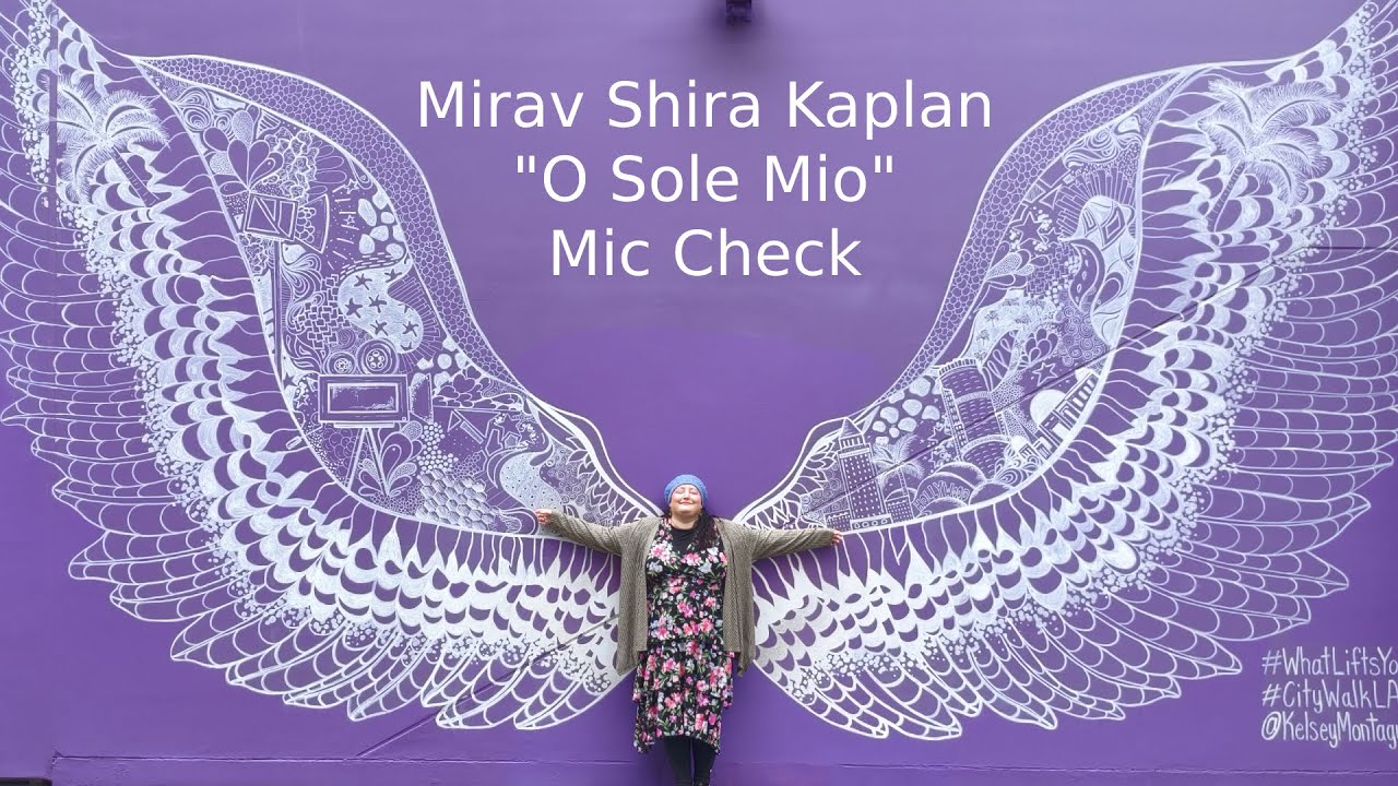 Mirav Shira Kaplan - "O Sole Mio" Mic Check - YouTube