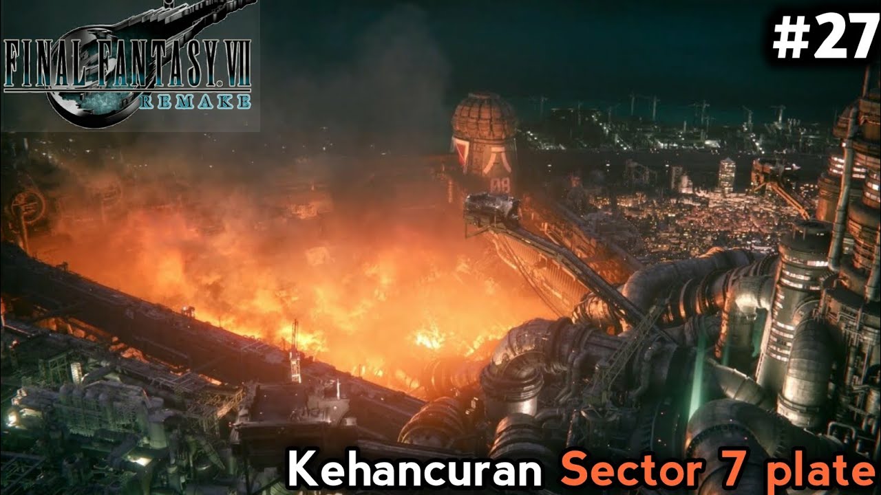 Kehancuran Sector 7 plate - Final Fantasy VII Remake Part 27 Walktrough ...