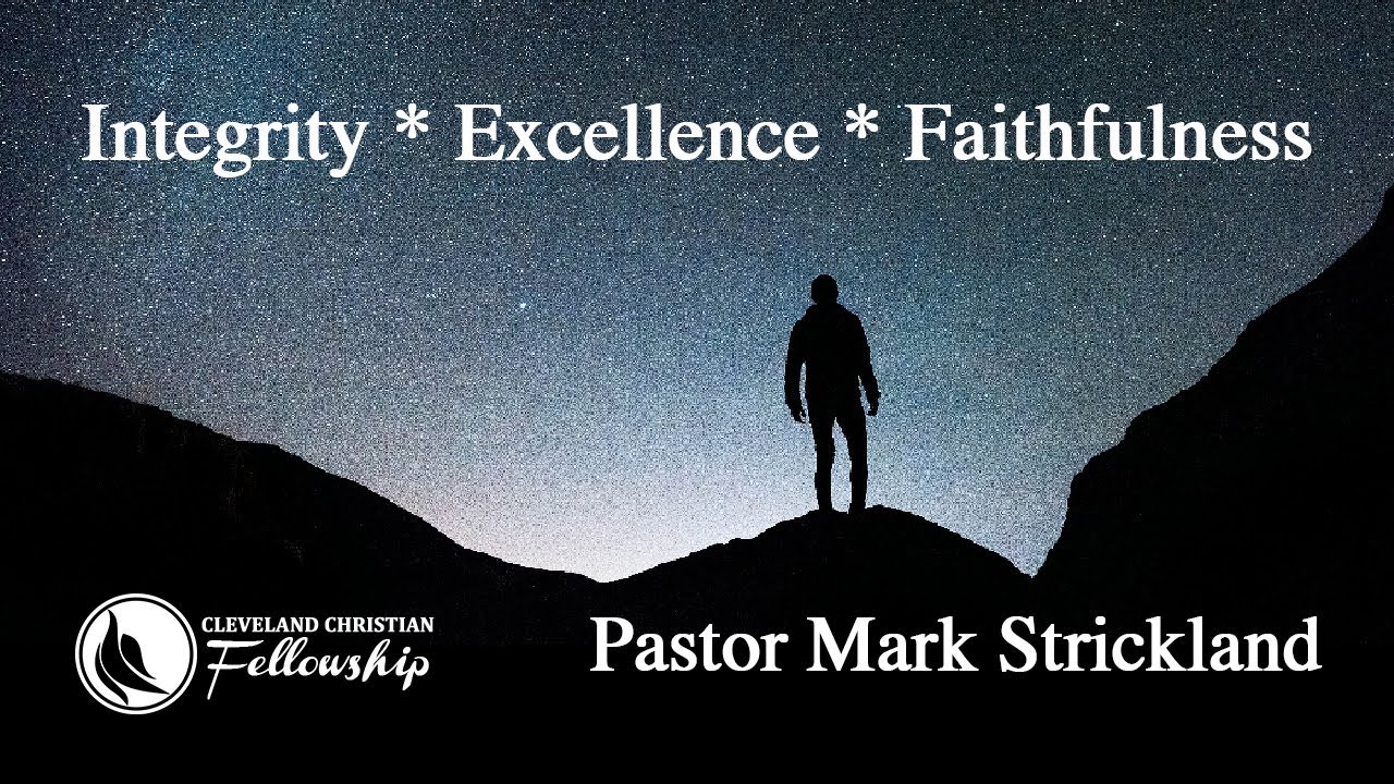 Integrity * Excellence * Faithfulness - YouTube