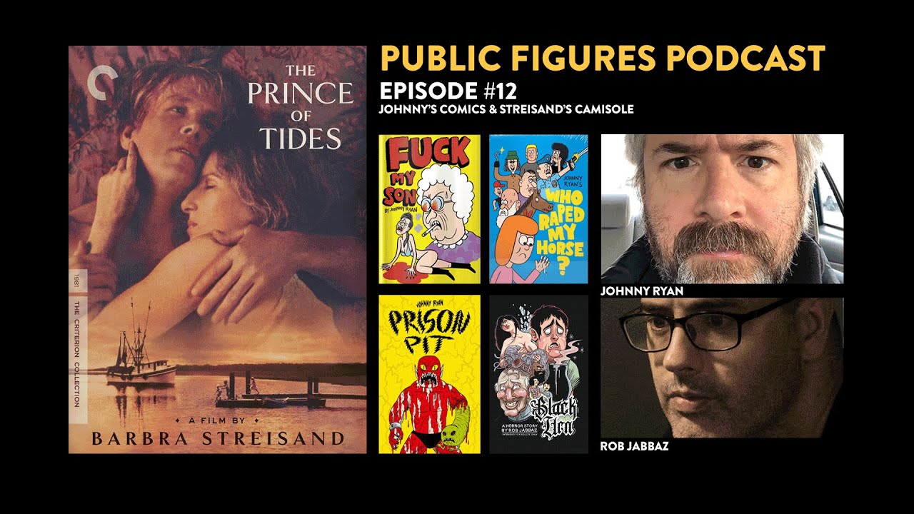 PUBLIC FIGURES PODCAST - ep12: JOHNNY’S COMICS & STREISAND’S CAMISOLE ...