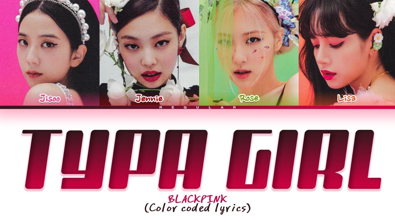 BLACKPINK 'Typa girl' lyrics (Color coded lyrics) - YouTube