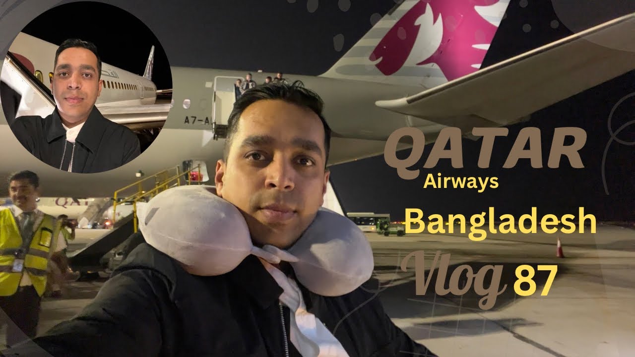 Qatar Airways Travel Vlog | London to Bangladesh via Doha | VLOG-87 - YouTube