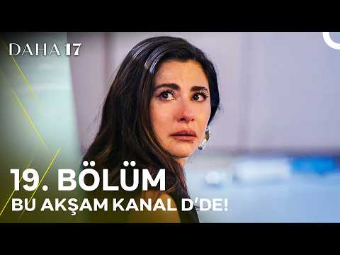 Daha 17 | 19. Bölümüyle Bu Akşam Kanal D'de!