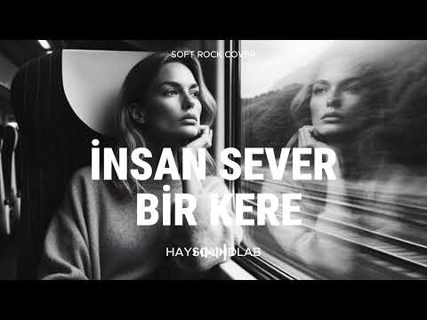 İNSAN SEVER BİR KERE (SOFT ROCK COVER) - HAYSOUNDLAB