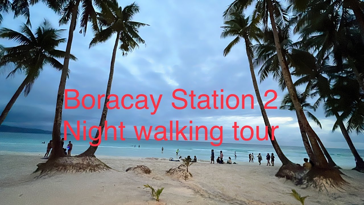 Walk tour in Station 2 Boracay at night - YouTube