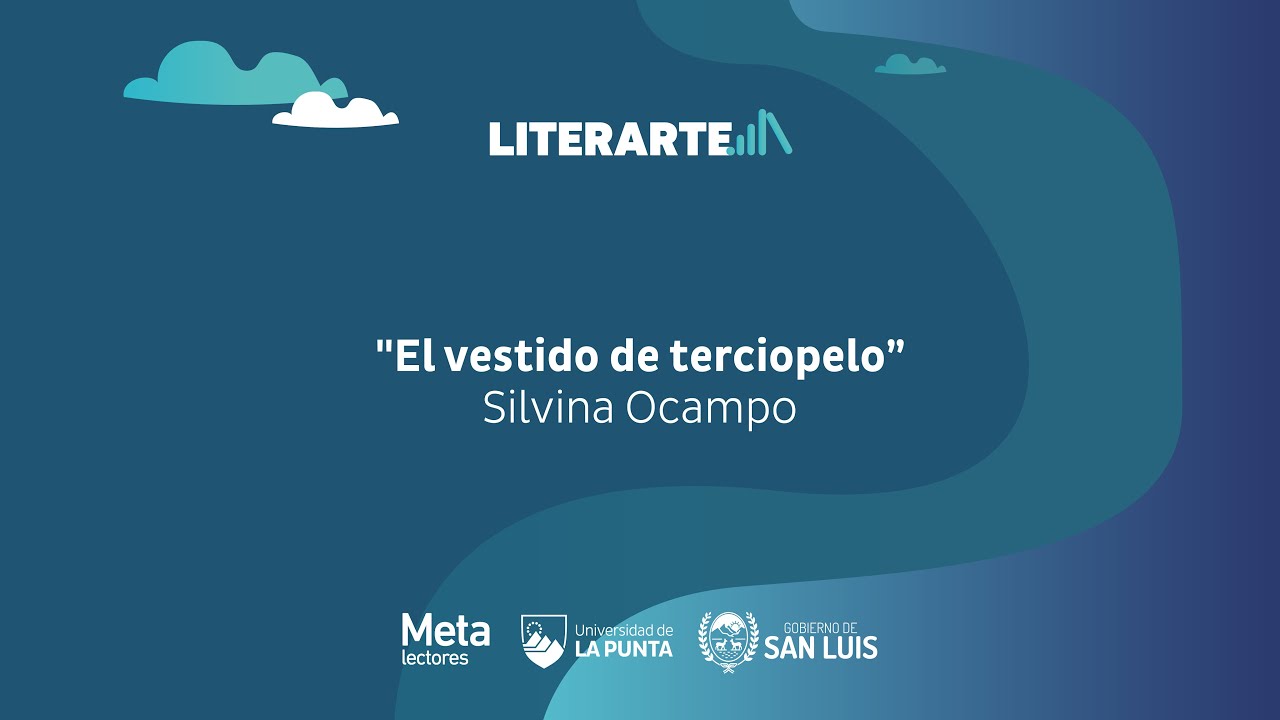 Literarte: Programa 86 "El vestido de terciopelo" (Silvina Ocampo ...