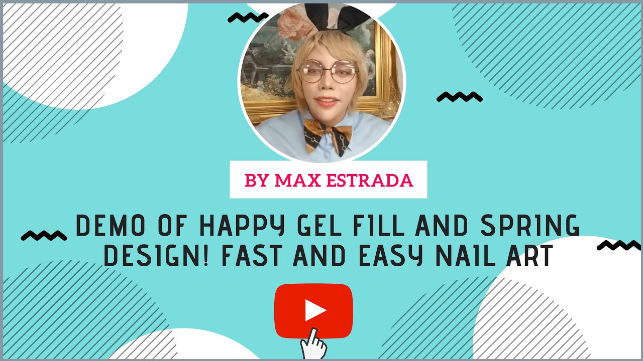 Demo of happy gel fill and spring design! Fast and easy nail art by Max ...