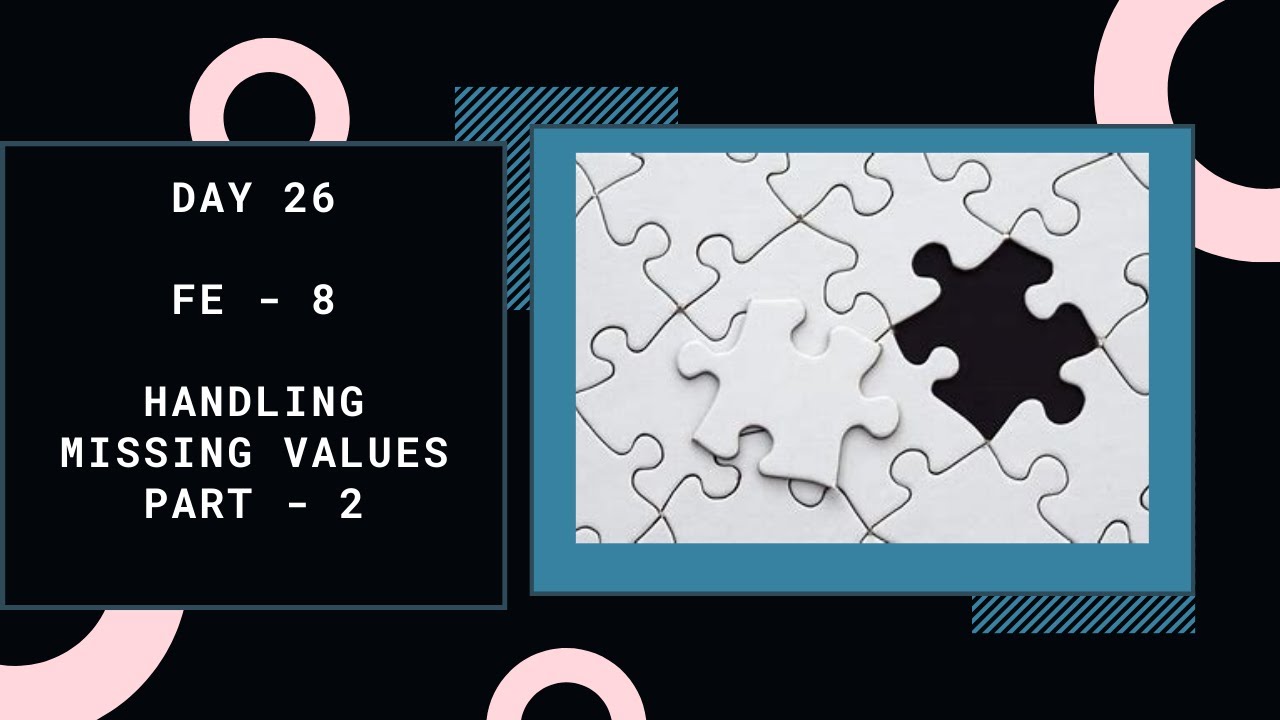 Handling Missing Values - Part 2 - YouTube