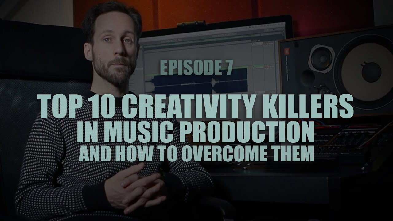 TOP 10 CREATIVITY KILLERS in Music Production pt.2 - HOW TO BECOME A ...