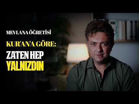Kur'an'a Göre: Zaten Hep Yalnızdın