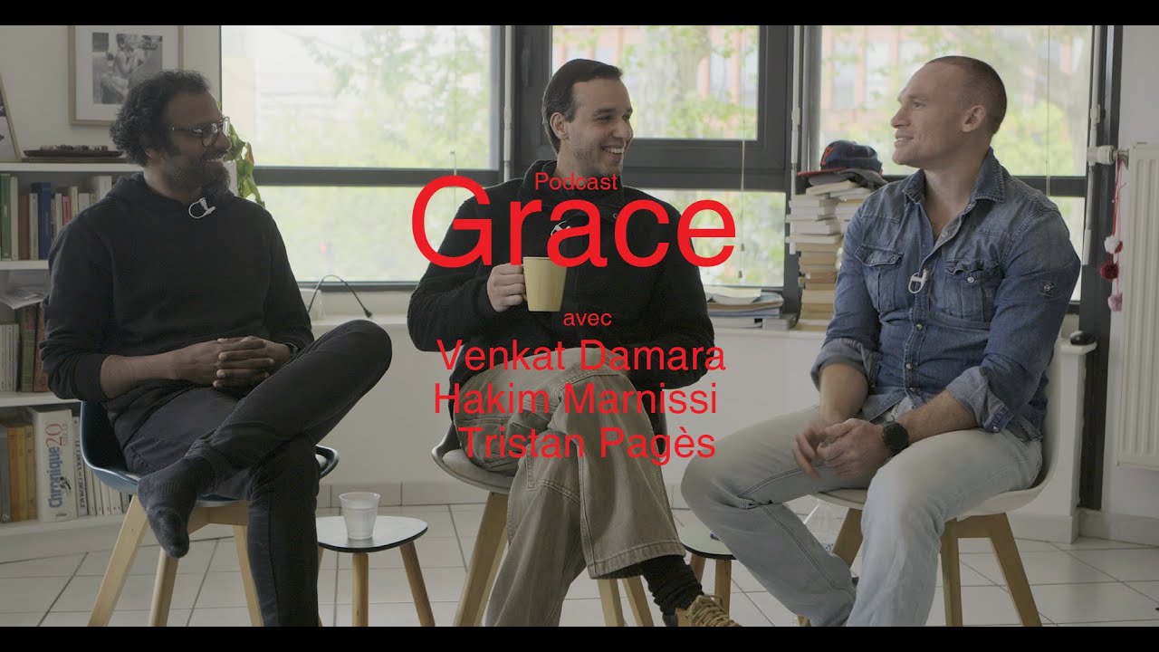 Podcast Grace avec Venkat Damara, Hakim Marnissi, Tristan Pagès - YouTube