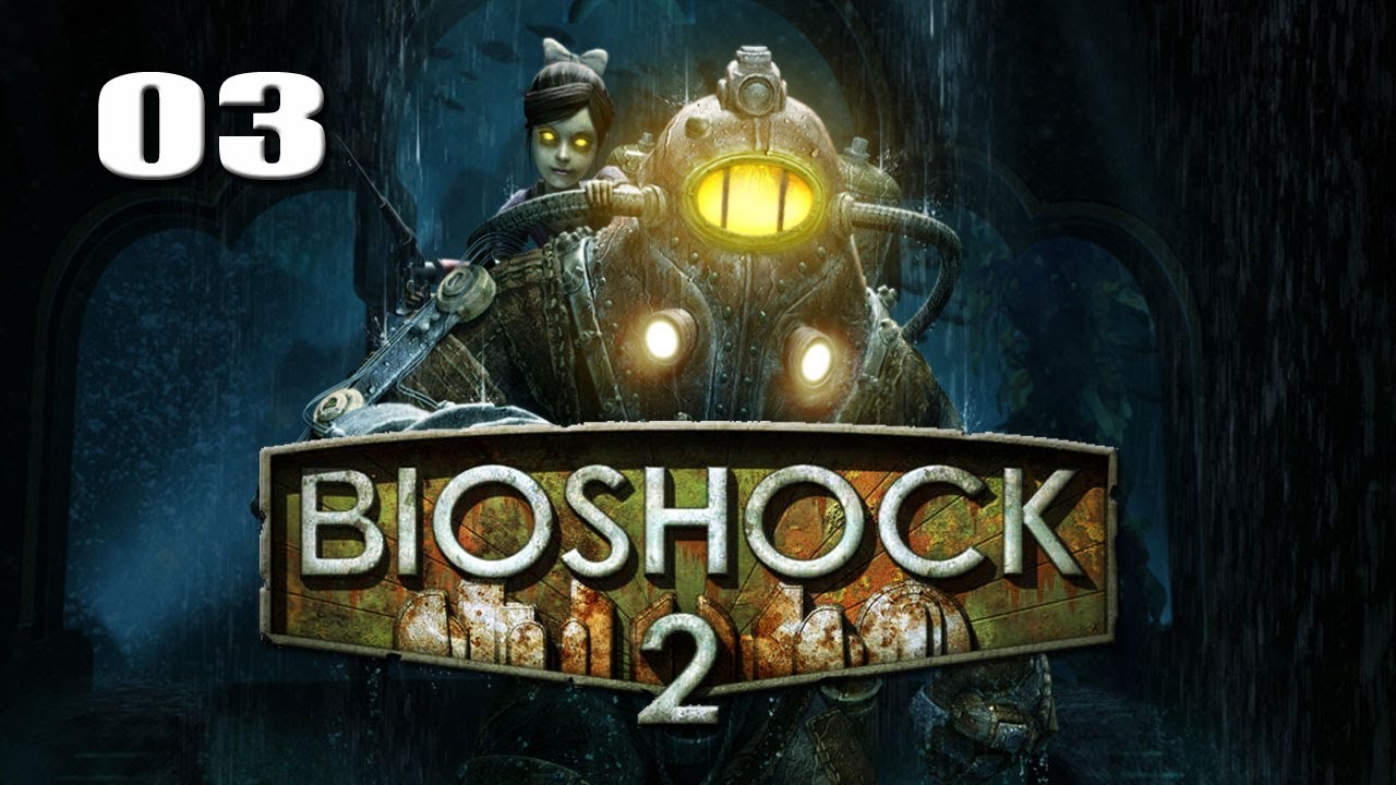Bioshock 2 - Part 3 "Fist Full of Fire!" / Gameplay Walkthrough - YouTube