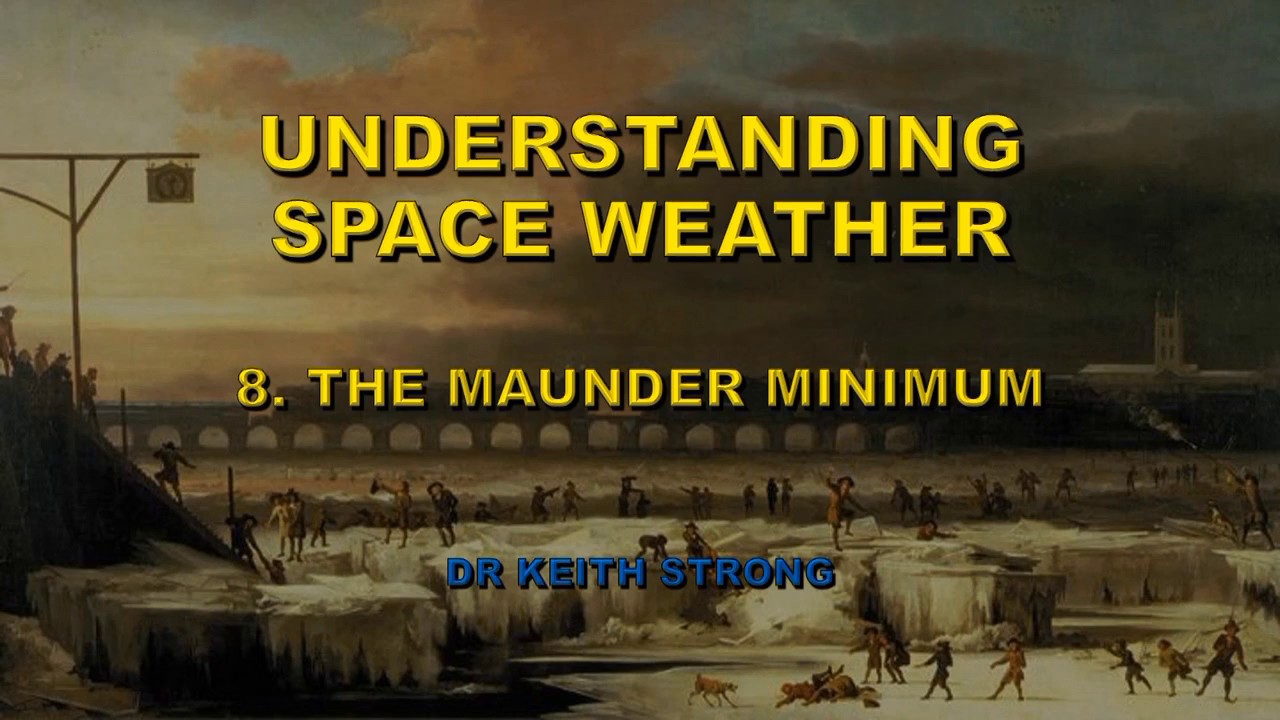 UNDERSTANDING SPACE WEATHER 8: MAUNDER MINIMUM - YouTube