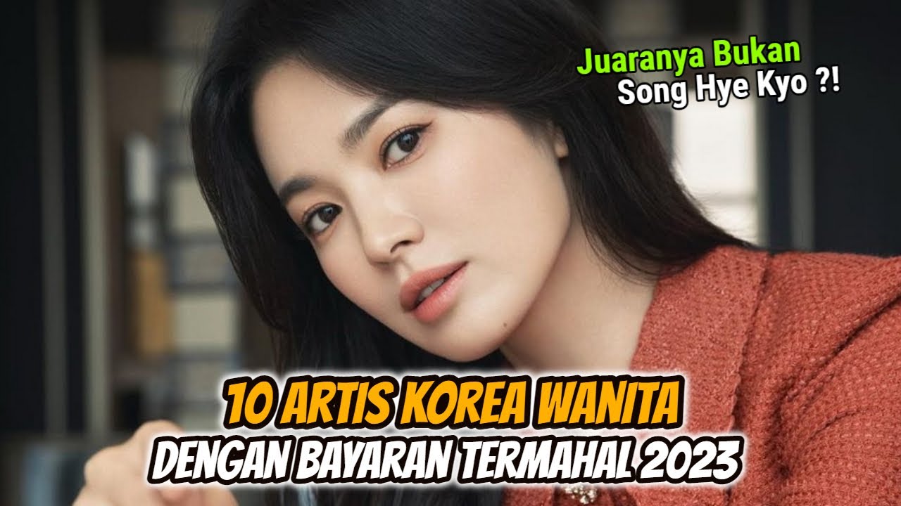 10 Artis Korea Wanita dengan Bayaran Termahal 2023 - YouTube
