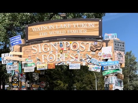 Moving to Alaska! (Part 2) | Sign Post Forest/Whitehorse, YT, Canada ...
