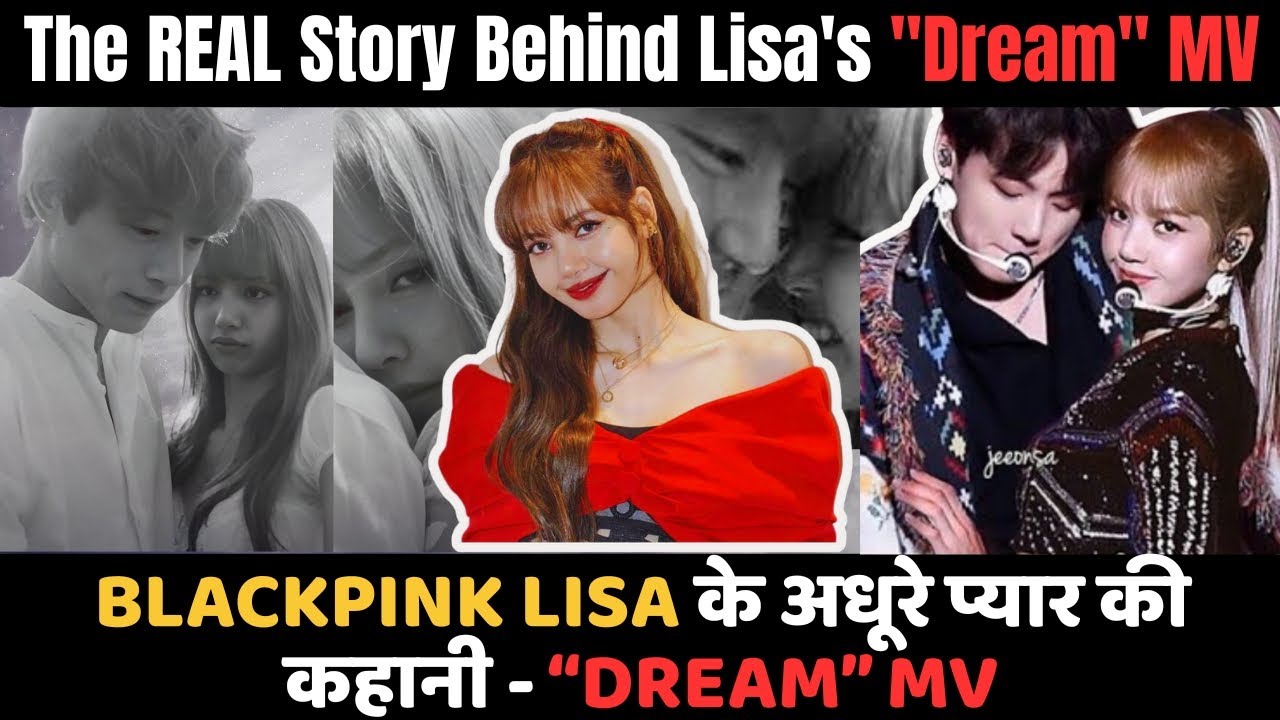 The REAL Story Behind Lisa's "Dream" MV | BLACKPINK Lisa’s Rumored ...