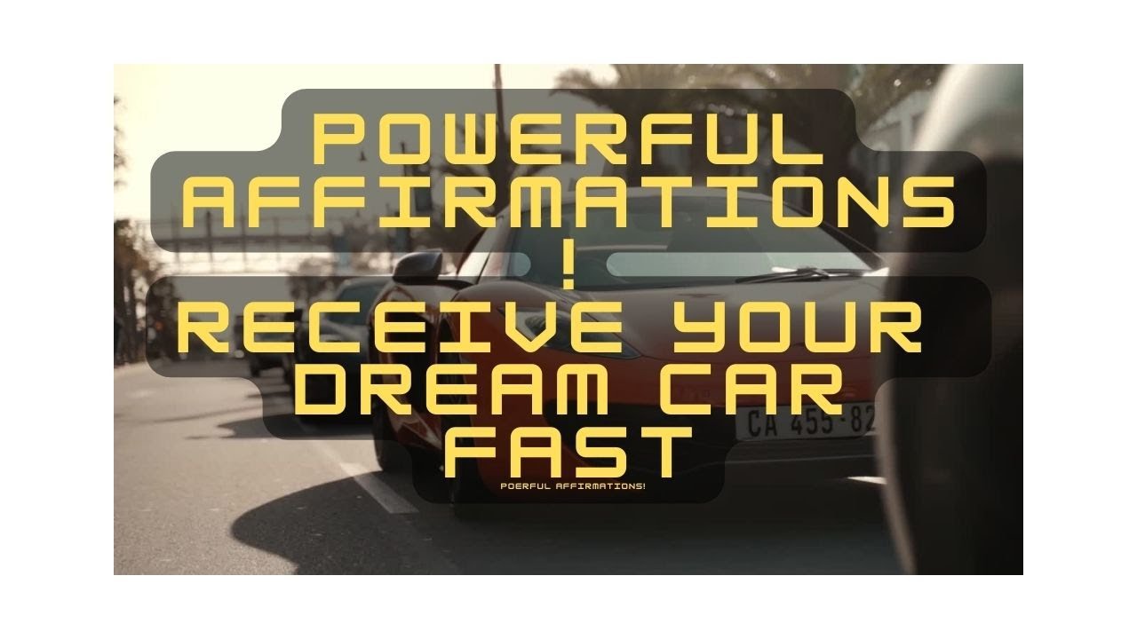 Receive Your Dream Car Fast. Powerful affirmations! - YouTube