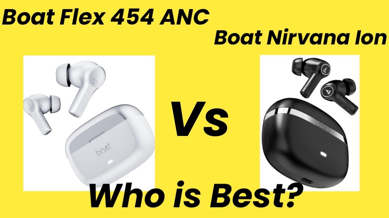 Boat Flex 454 ANC Vs Boat Airdopes Nirvana Ion, Boat Flex 454 ANC Vs ...