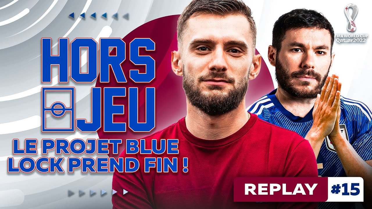 HORS JEU CDM DU 05 DECEMBRE :🇯🇵 GAME OVER POUR LE PROJET BLUE LOCK ⚽️ ...