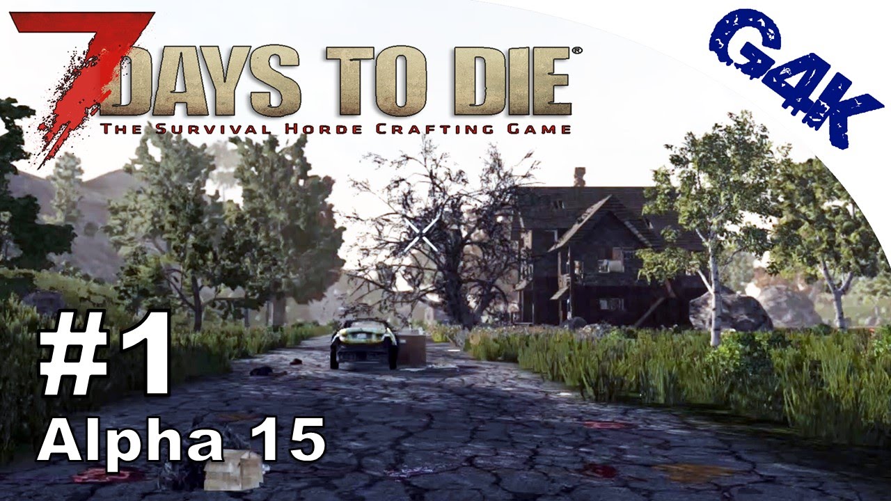 7 Days To Die | Alpha 15 Experimental | 7 Days to Die Gameplay Alpha 15 ...