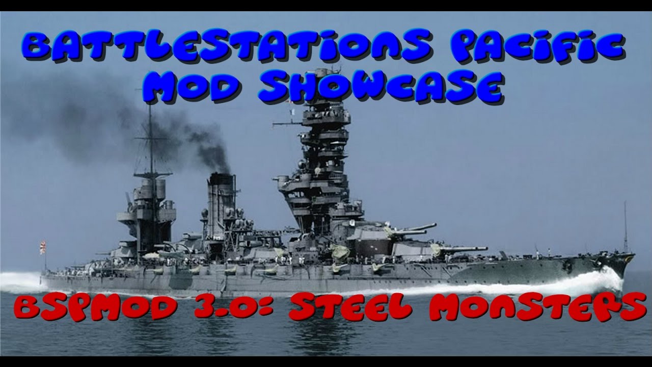 Battlestations Pacific Mod Showcase: BSmodHQ 3.0 - Steel Monsters - YouTube