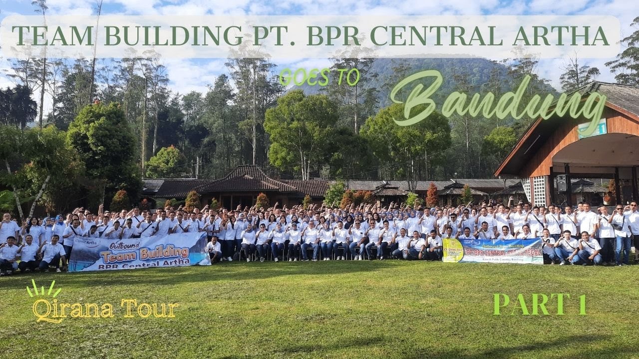 TEAM BUILDING PT. BPR CENTRAL ARTHA KE BANDUNG 2024 - YouTube