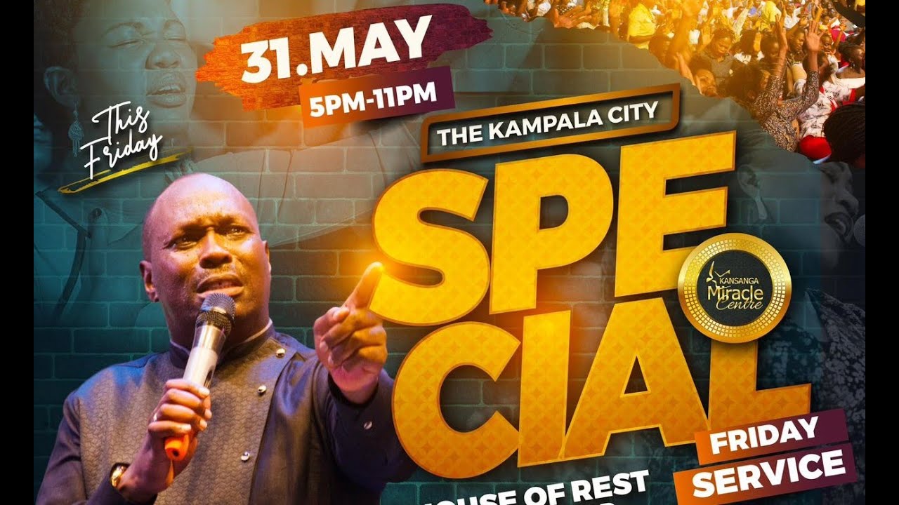 THE KAMPALA CITY SPECIAL SERVICE || 31ST MAY 2024 - YouTube