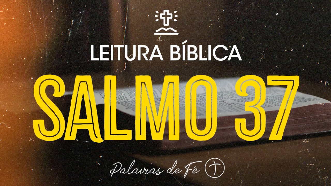 SALMO 37 | PARTE 1 | Leitura Bíblica (Salmos) - YouTube