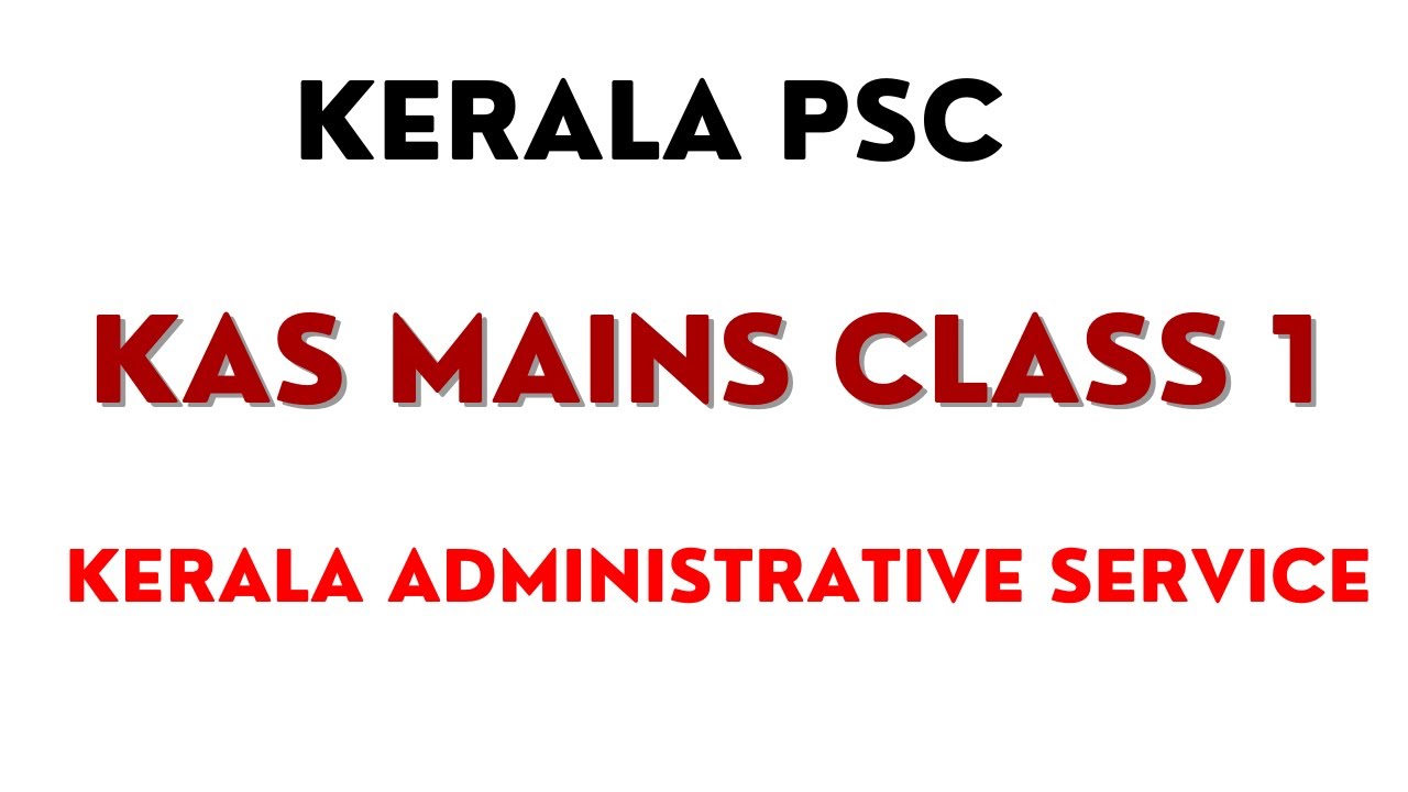 Kerala PSC KAS MAINS Class 1 Kerala Administrative Service Exam KAS ...