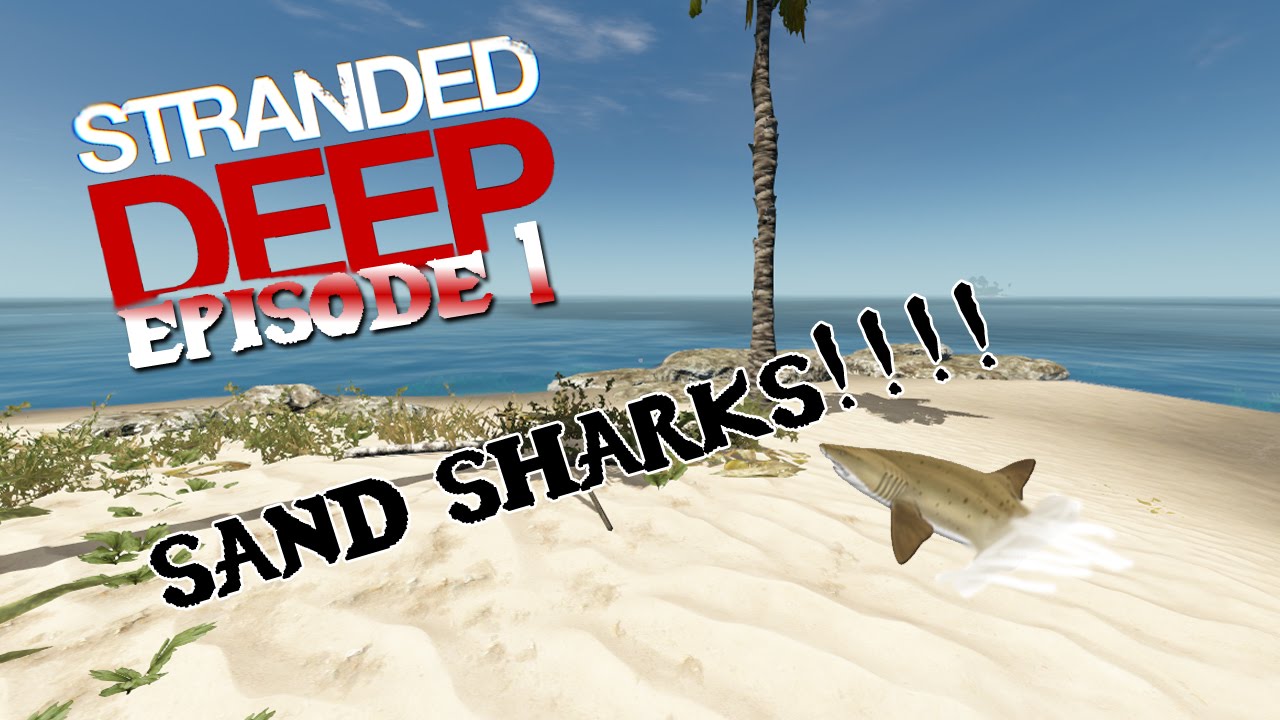 Stranded Deep - Sand Sharks!?!? Episode 1 - YouTube
