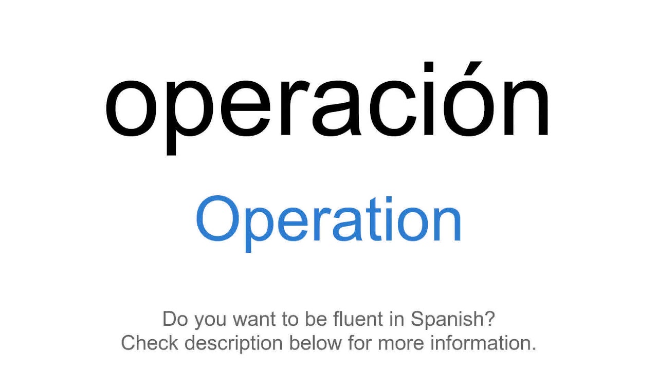 How to say "Operation" in Spanish | operación - YouTube