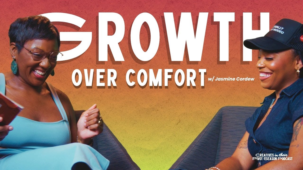 Growth Over Comfort: Saying the Scary Yes w/ Jasmine Cordew | Creatives ...