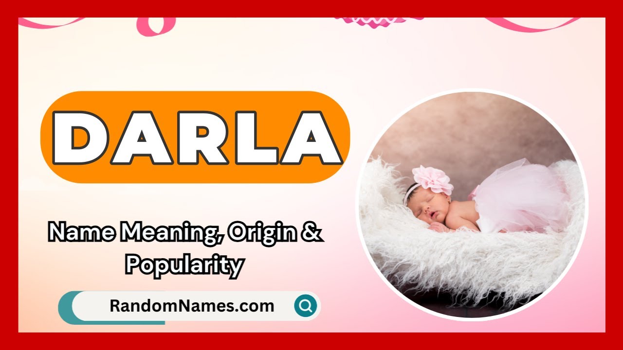 Darla - Baby Girl Name Meaning, Origin & Popularity - RandomNames.com ...