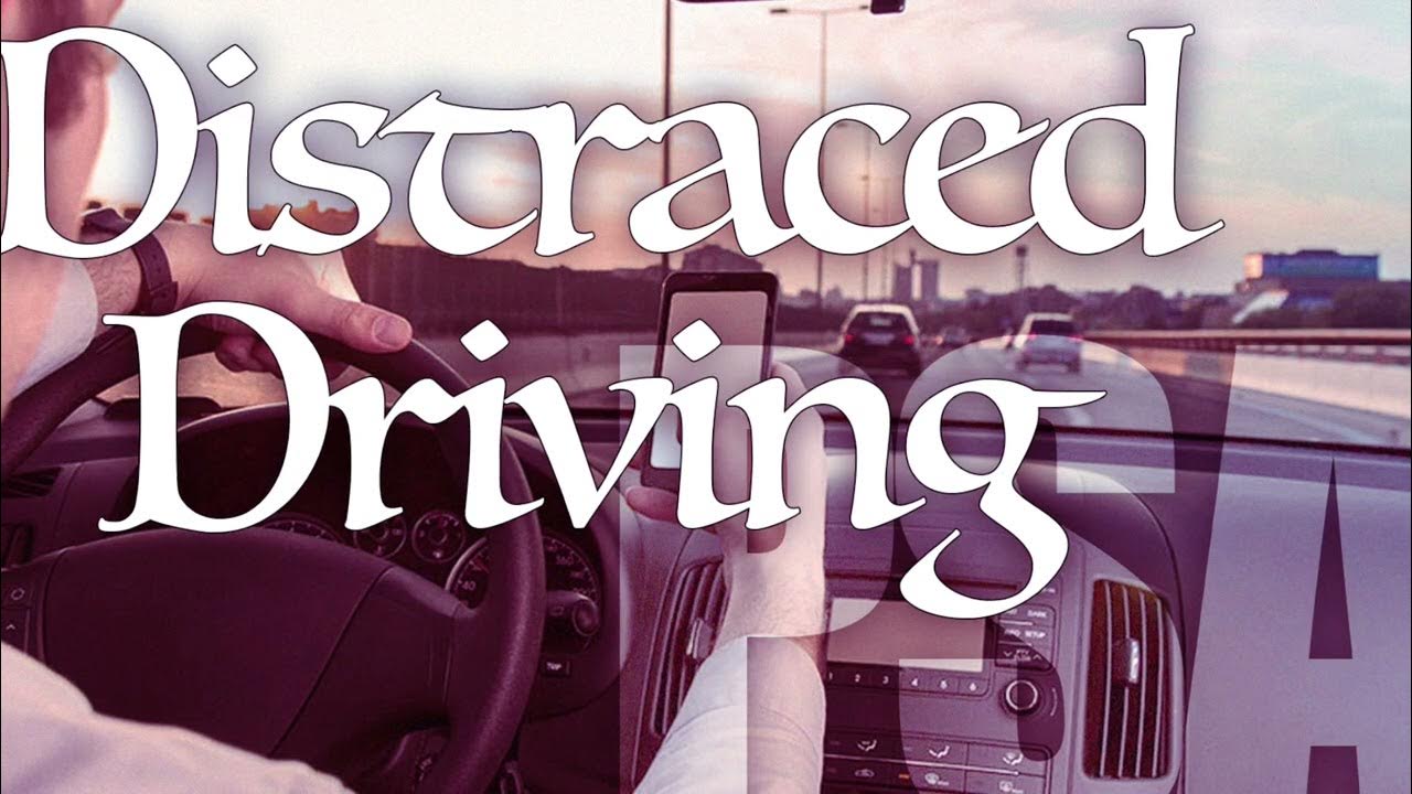 DISTRACTED DRIVING PSA - YouTube