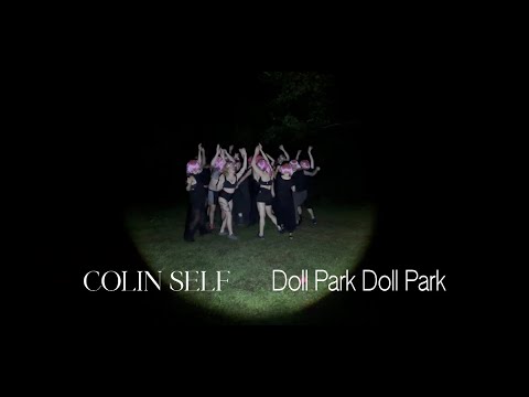 Colin Self - Doll Park Doll Park [Official Video]